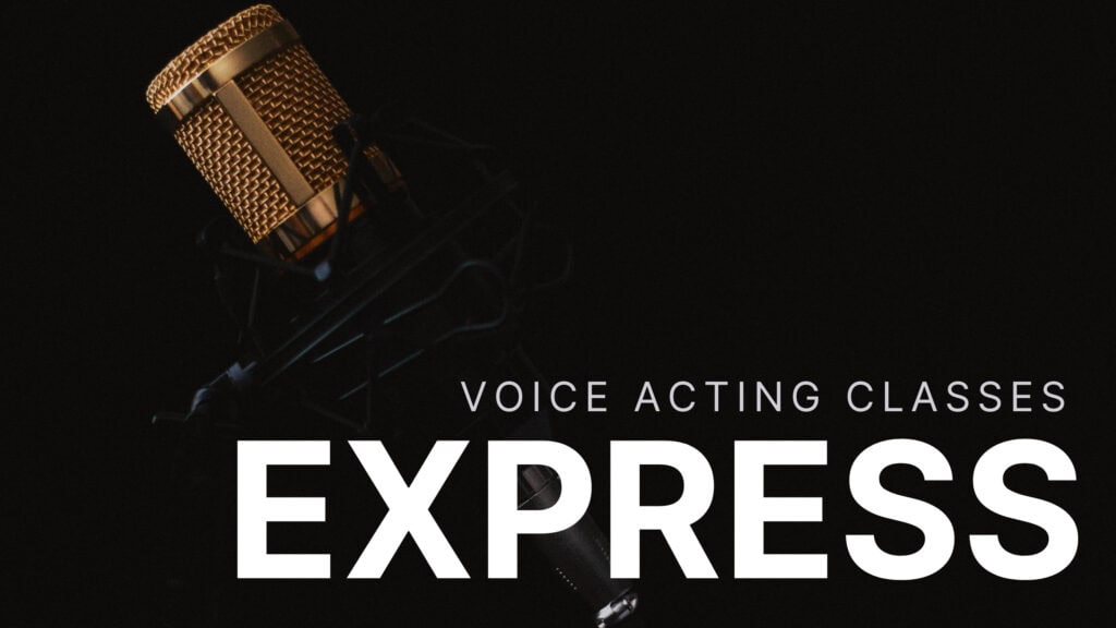 Voice Acting Classes | EXPRESS | Voice Acting Training